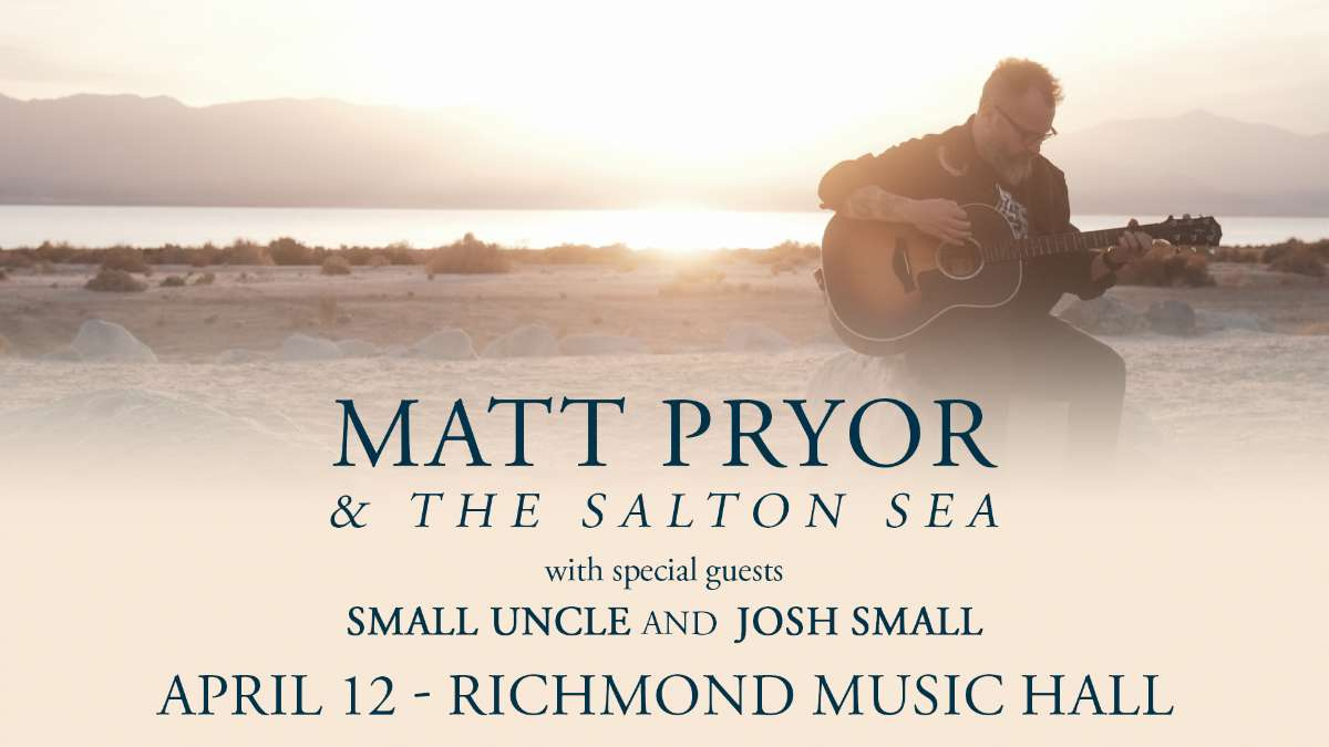 Matt Pryor & The Salton Sea ***RESCHEDULED DATE*** | Richmond's Top ...